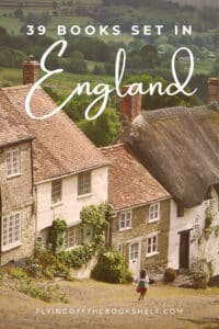 39 Books Set in + About England - Flying Off The Bookshelf
