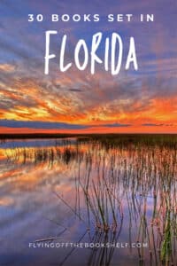 30 Books Set in + About Florida - Flying Off The Bookshelf