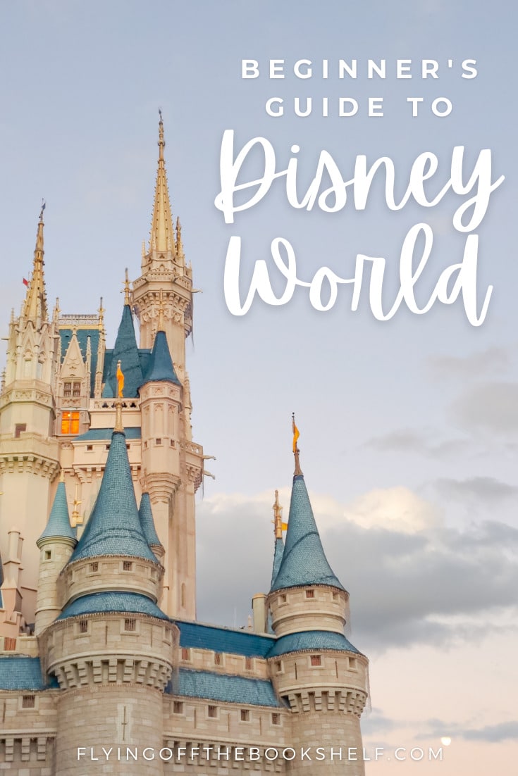 Disney World 101: Disney Tips for Beginners - Flying Off The Bookshelf