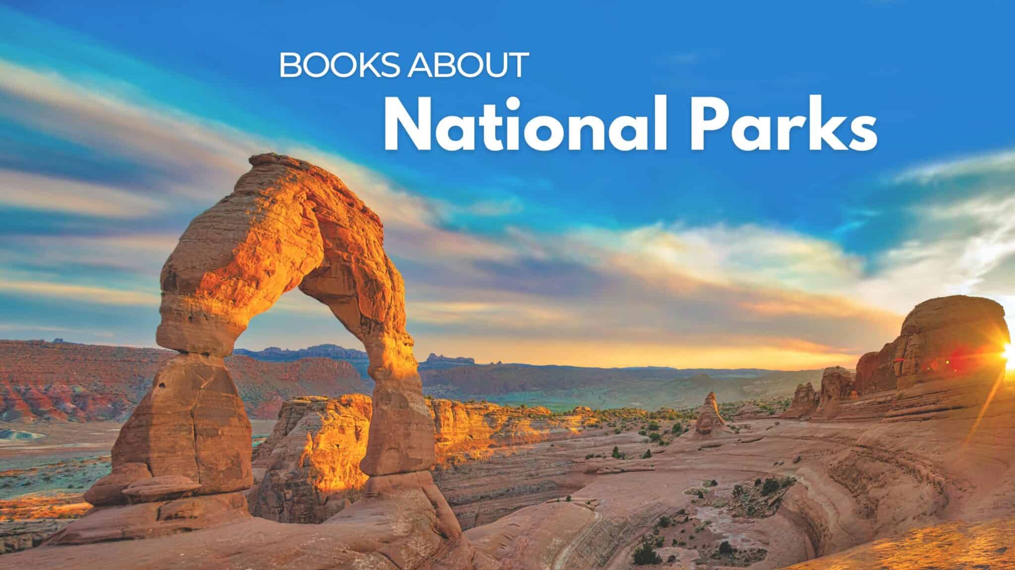 40 Inspiring Books About National Parks - Flying Off The Bookshelf